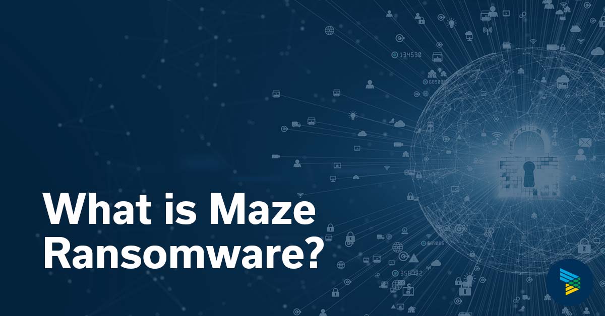 Maze Ransomware Attacks on MSPs | How To Protect Your Managed Service ...