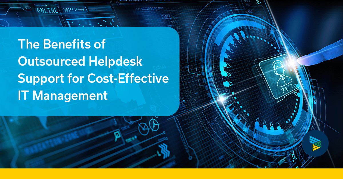 Benefits of Outsourced Helpdesk for Cost Effective IT Management - Lume Strategies